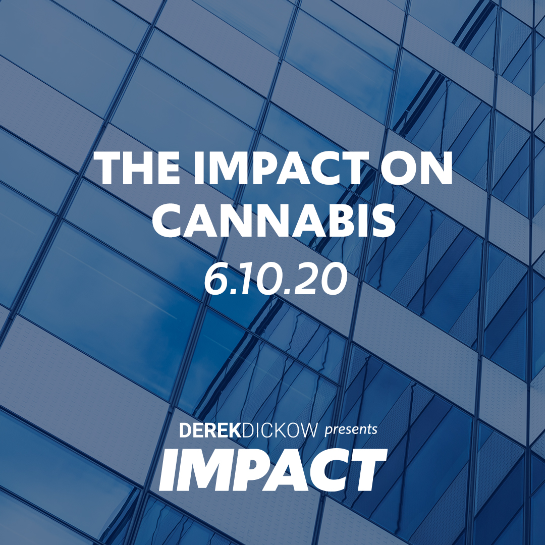 Impact on Cannabis - Derek Dickow